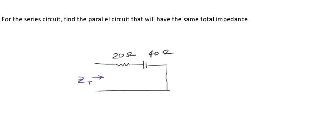 Solved For the series circuit, find the parallel circuit | Chegg.com