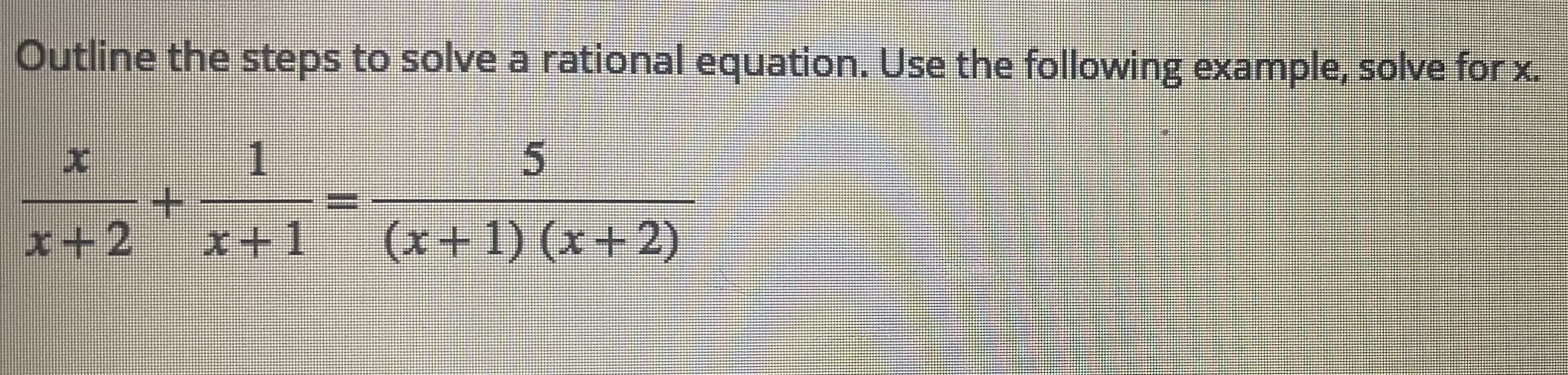 Solved Outline the steps to solve a rational equation. Use | Chegg.com