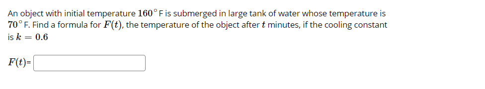 Solved An object with initial temperature 160°Fis submerged | Chegg.com