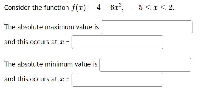 Solved Consider the function f(x)=4−6x2,−5≤x≤2. The absolute | Chegg.com