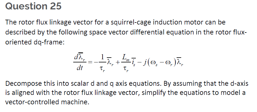 Solved Question 25The rotor flux linkage vector for a | Chegg.com