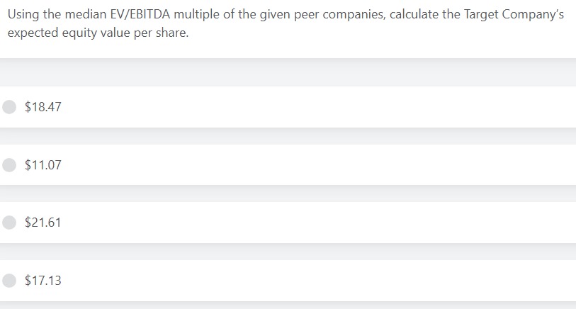 Solved Using the median EV/EBITDA multiple of the given peer | Chegg.com