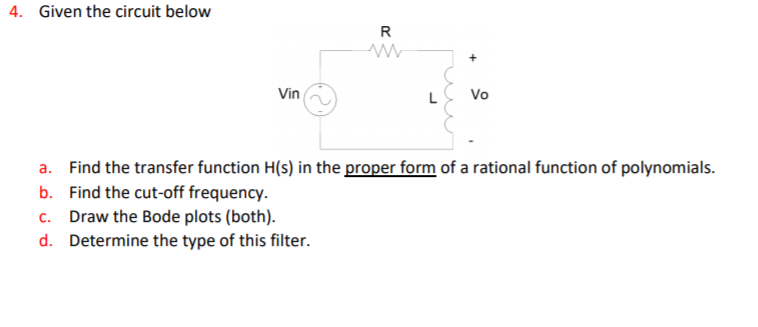 Solved 4. Given the circuit below R w + Vin L Vo a. Find the | Chegg.com