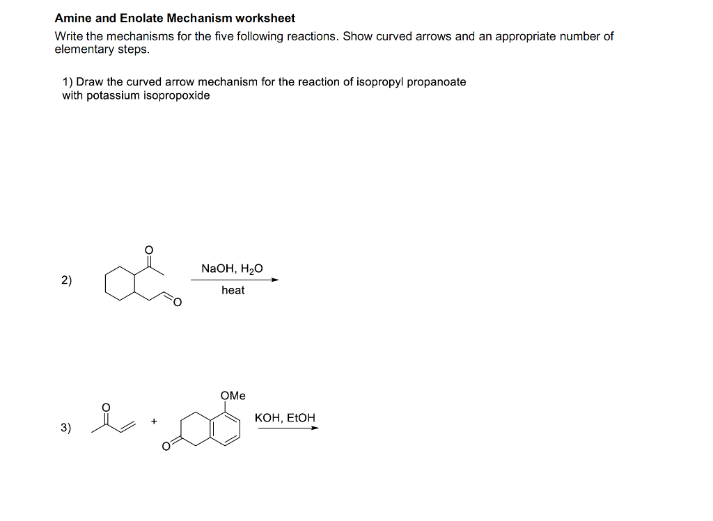 Solved Amine and Enolate Mechanism worksheet Write the | Chegg.com