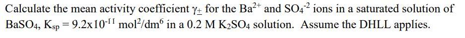 Solved Calculate the mean activity coefficient y+ for the | Chegg.com