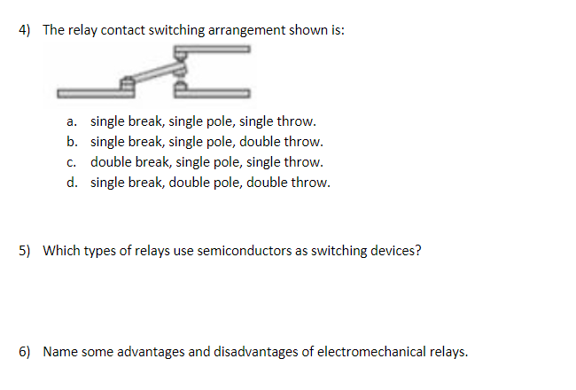 Solved 4) The relay contact switching arrangement shown is: | Chegg.com