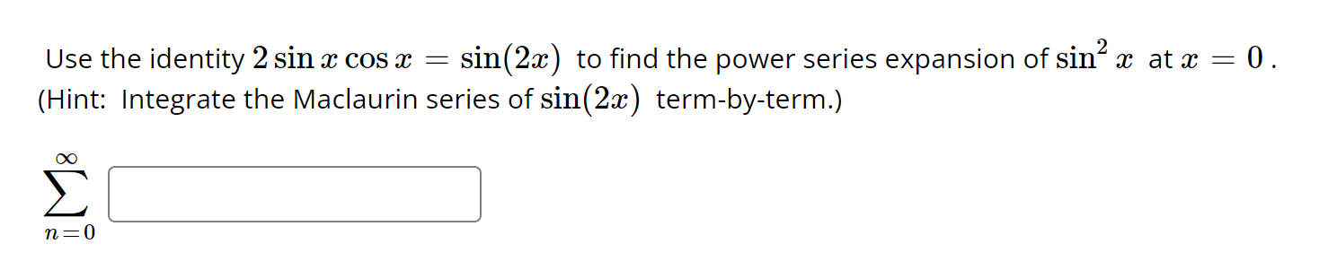 Solved Use the identity 2sinxcosx=sin(2x) to find the power | Chegg.com
