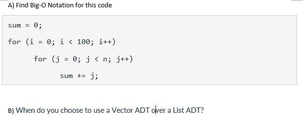 Solved A) Find Big-o Notation for this code sum = 0; for (i | Chegg.com