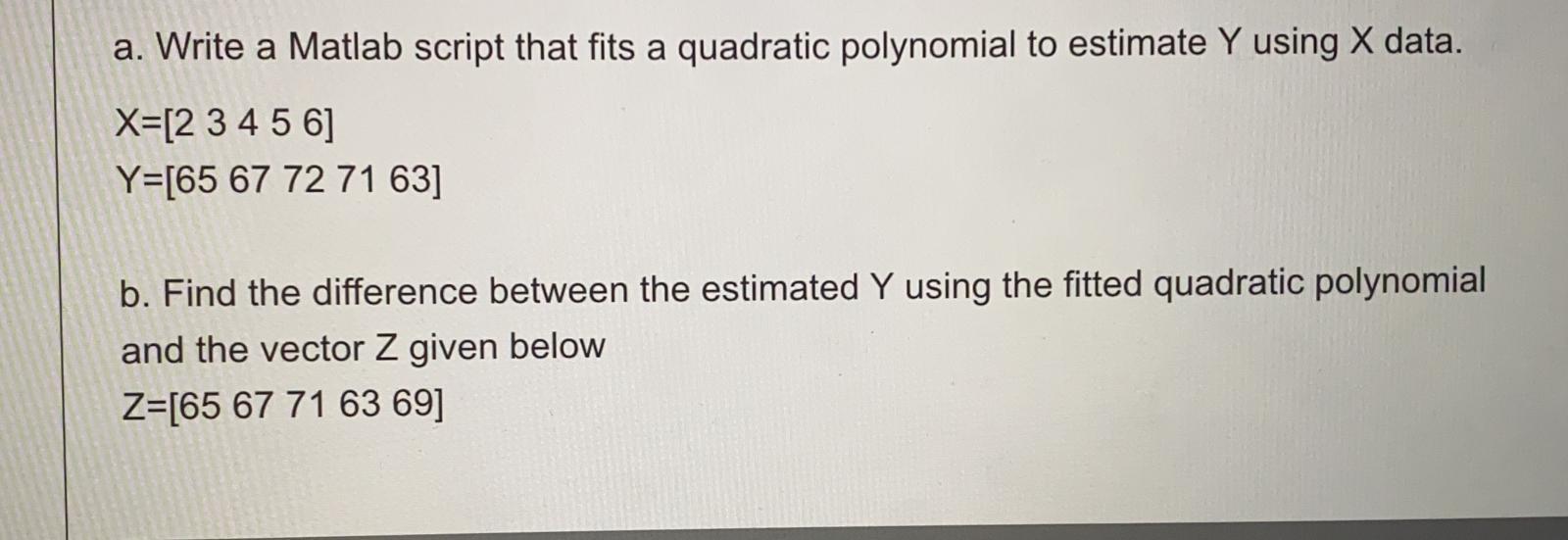 Solved a. Write a Matlab script that fits a quadratic | Chegg.com