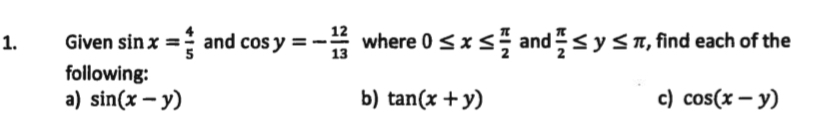 Solved Given sinx=45 ﻿and cosy=-1213 ﻿where 0≤x≤π2 ﻿and | Chegg.com