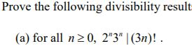 Solved Prove the following divisibility result (a) for all n | Chegg.com