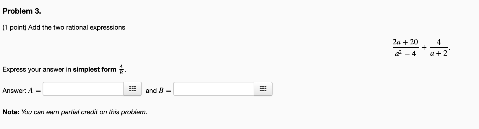 Solved Problem 3. (1 point) Add the two rational expressions | Chegg.com
