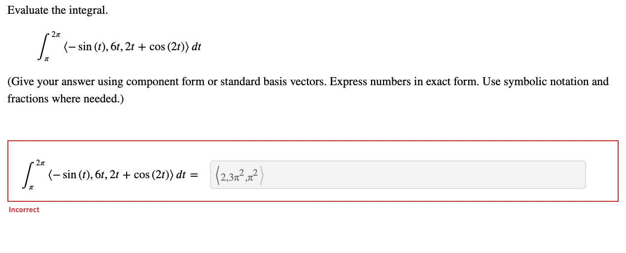 Solved Evaluate the integral. 2л 1 (- sin (t), 6t, 2t + cos | Chegg.com
