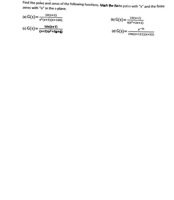 Solved Find the poles and zeros of the following functions. | Chegg.com