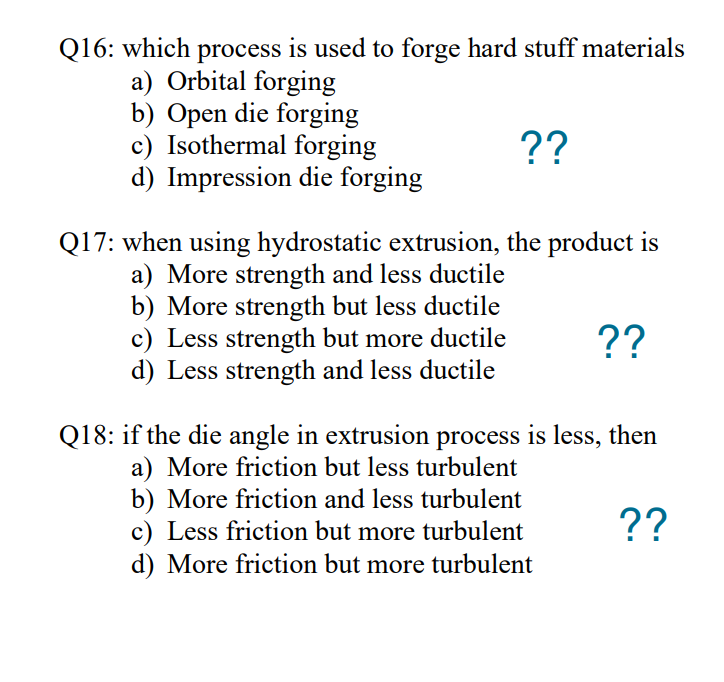 Solved Q16: which process is used to forge hard stuff | Chegg.com