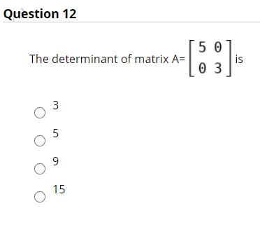 Solved The determinant of matrix A= open square brackets | Chegg.com