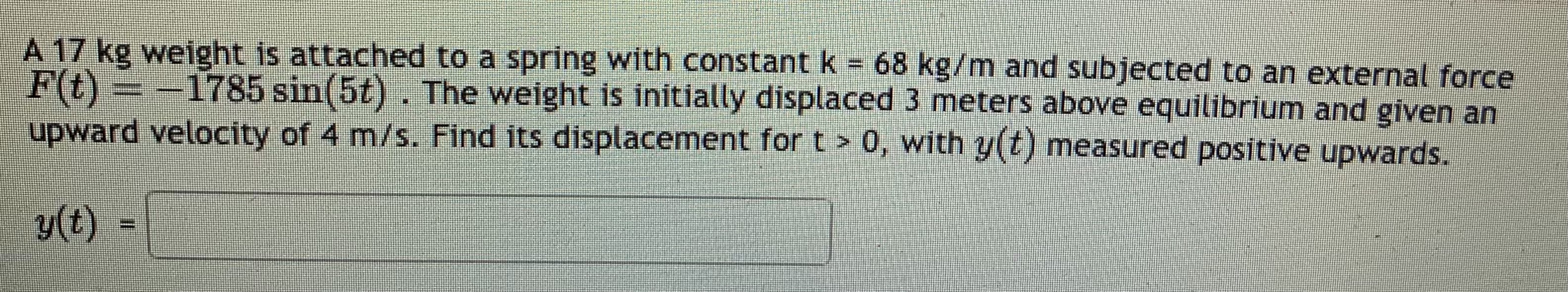 Solved A 17kg ﻿weight is attached to a spring with constant | Chegg.com