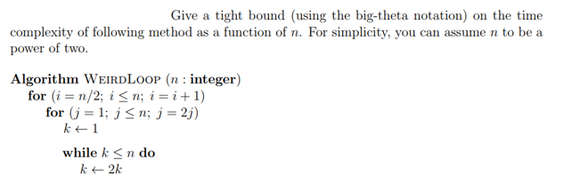 Solved Give a tight bound (using the big-theta notation) on | Chegg.com Solved Give a tight bound (using the big-theta notation) on | Chegg.com