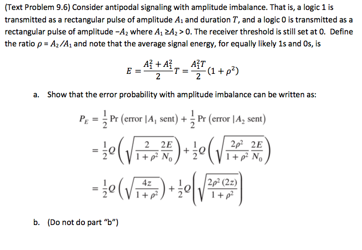 Solved (Text Problem 9.6) Consider antipodal signaling with | Chegg.com
