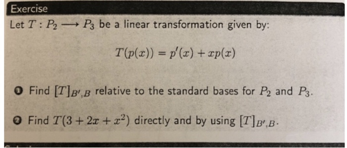 Solved Exercise Let T: P2 P3 be a linear transformation | Chegg.com