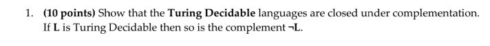 Solved 1. (10 points) Show that the Turing Decidable | Chegg.com