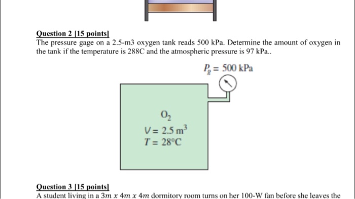 Solved The pressure gage on a 2.5-m3 oxygen tank reads 500 | Chegg.com