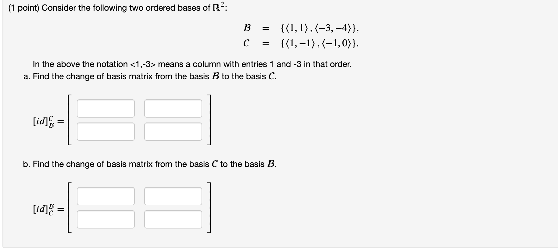Solved Consider the following two ordered bases of | Chegg.com