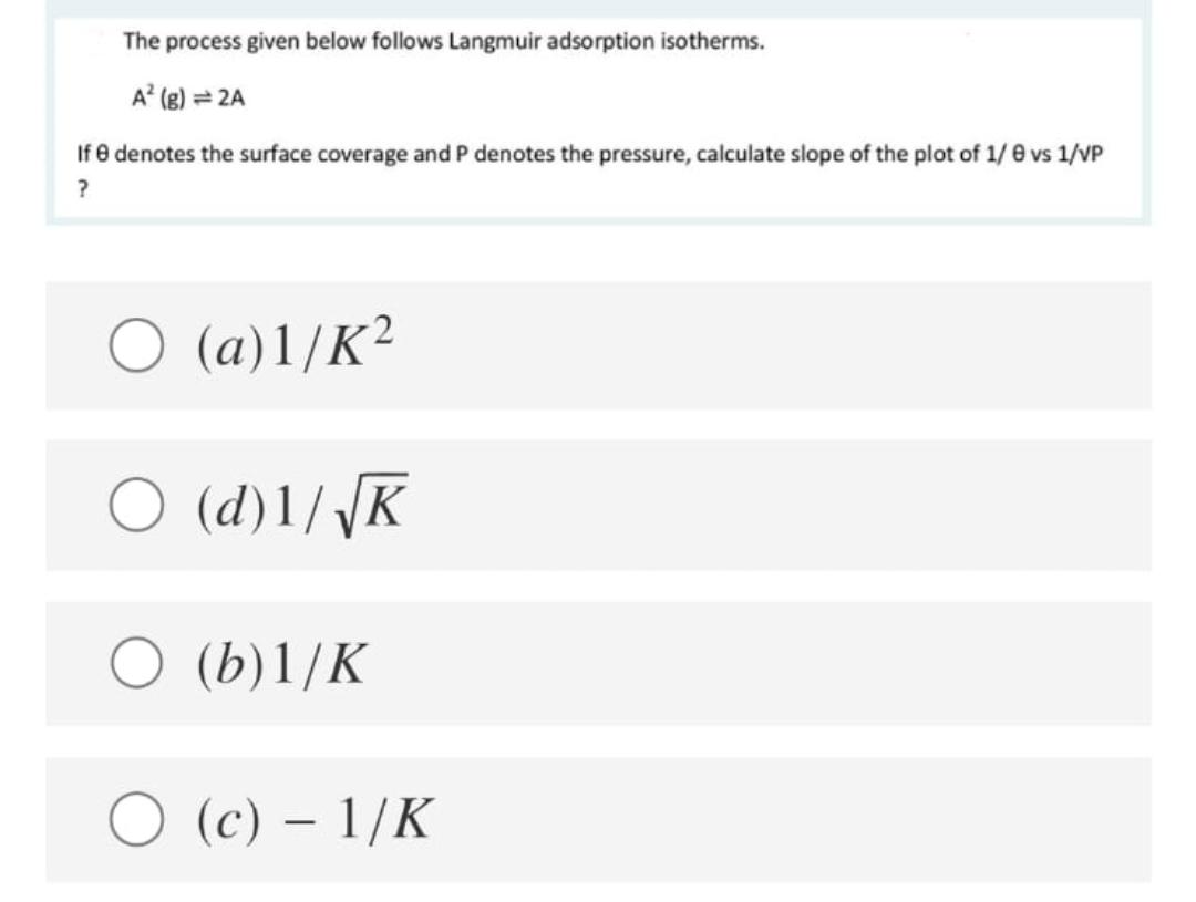 Solved The process given below follows Langmuir adsorption | Chegg.com