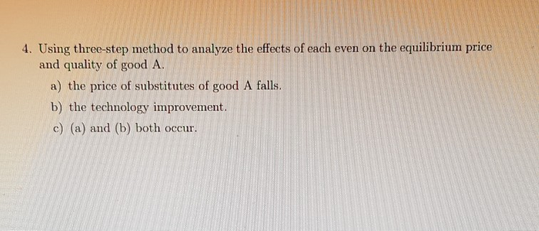 Solved 4. Using three-step method to analyze the effects of | Chegg.com