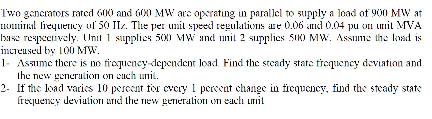 Solved Two generators rated 600 and 600MW are operating in | Chegg.com