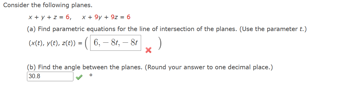 Solved Consider the following planes.x+y+z=6,x+9y+9z=6(a) | Chegg.com