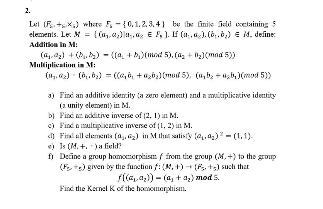 Solved Let (F5,+5,×5) where F5={0,1,2,3,4} be the finite | Chegg.com
