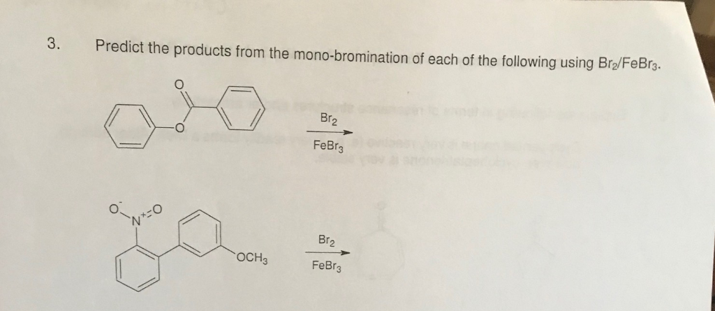 Solved Predict The Products From The Mono Bromination Of
