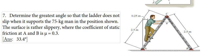 Solved 7. Determine the greatest angle so that the ladder | Chegg.com