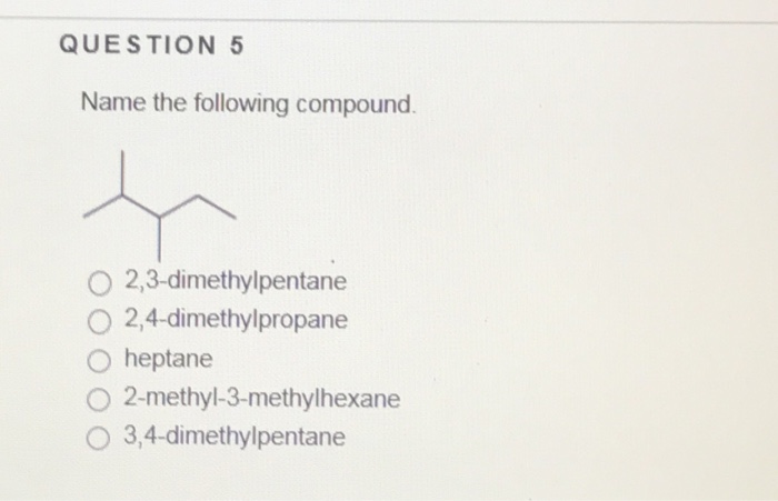 Solved QUESTION 5 Name the following compound. O | Chegg.com