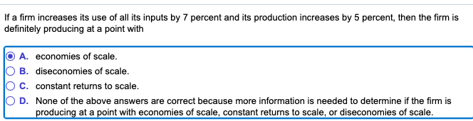 Solved If a firm increases its use of all its inputs by 7 | Chegg.com