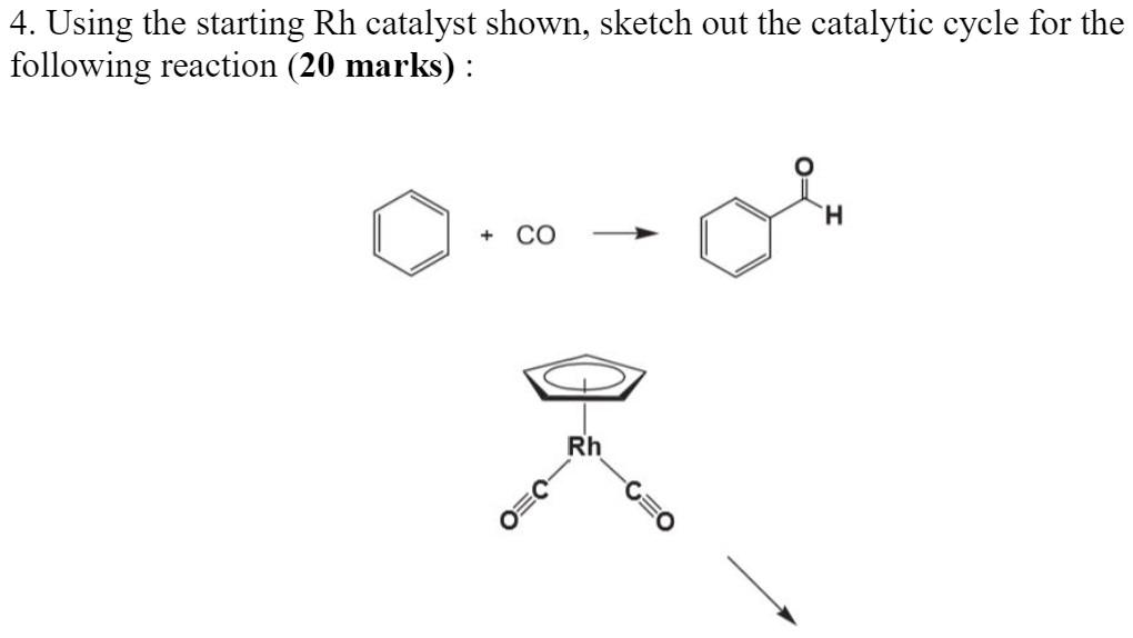 Solved 4. Using the starting Rh catalyst shown, sketch out | Chegg.com