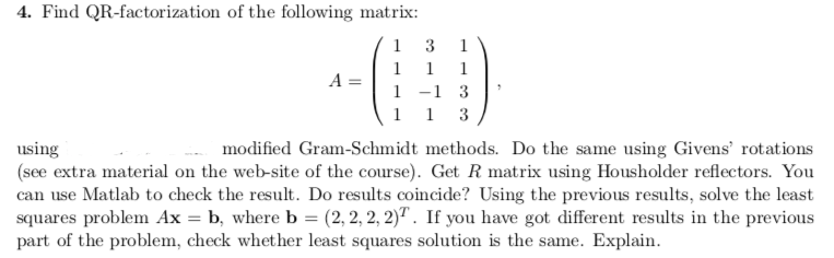 Solved 1 4. Find QR-factorization of the following matrix: 1 | Chegg.com