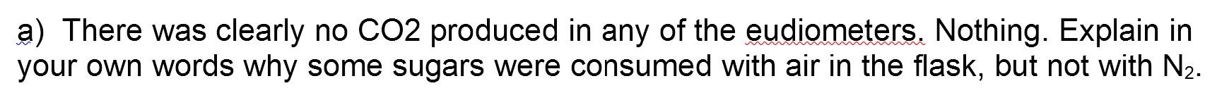 Solved a) There was clearly no CO2 produced in any of the | Chegg.com