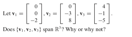 Solved Let vi = 0 0 -2 V2 0 -3 8 V3 = -5 Does {V1, V2, V3} | Chegg.com