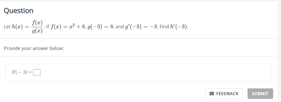 Solved Let h(x)=g(x)f(x). If f(x)=x2+8,g(−3)=8, and | Chegg.com