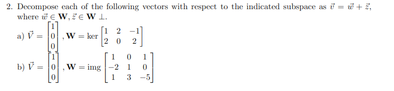 Solved 2. Decompose each of the following vectors with | Chegg.com