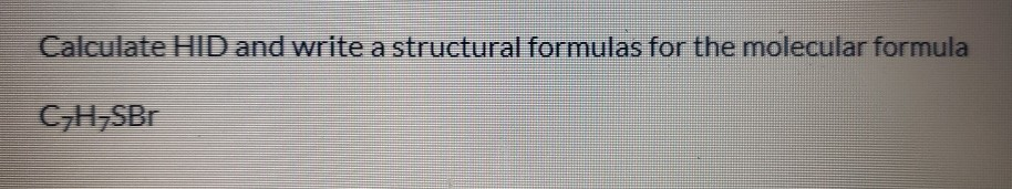 Solved Calculate HID and write a structural formulas for the | Chegg.com