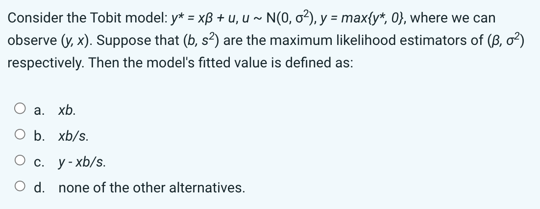 Solved Consider the Tobit model: y* = ﻿xB + ﻿u, ﻿u ~ N(0, | Chegg.com