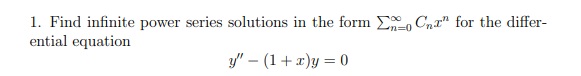 Solved 1. Find infinite power series solutions in the form | Chegg.com