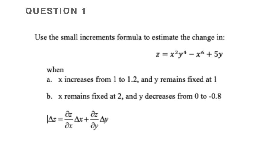 Solved QUESTION 1 Use the small increments formula to | Chegg.com