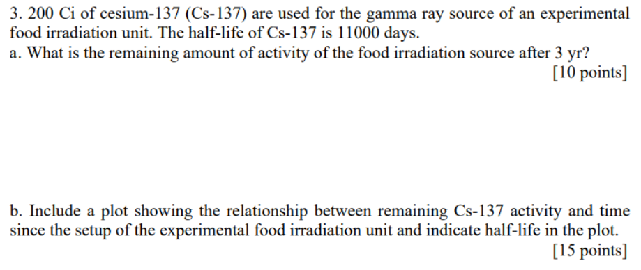 Solved 3. 200Ci of cesium-137 (Cs-137) are used for the | Chegg.com