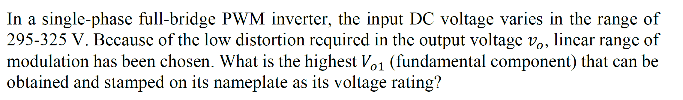 Solved In a single-phase full-bridge PWM inverter, the input | Chegg.com