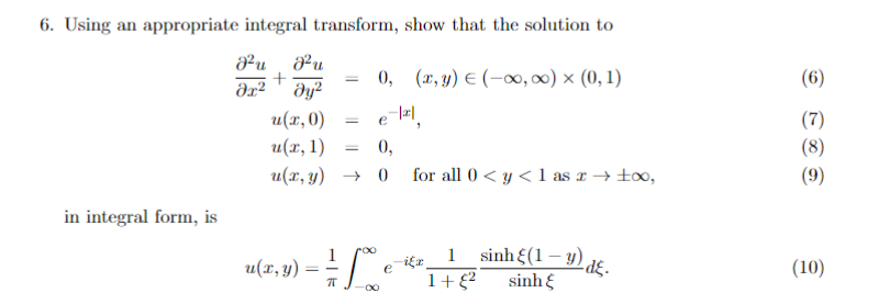Solved 6. Using an appropriate integral transform, show that | Chegg.com