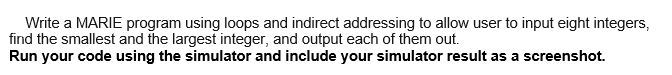 Solved Write a MARIE program using loops and indirect | Chegg.com